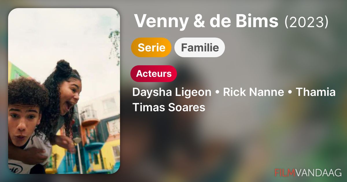 Volledige Cast van Venny & de Bims (serie, 2023) - FilmVandaag.nl