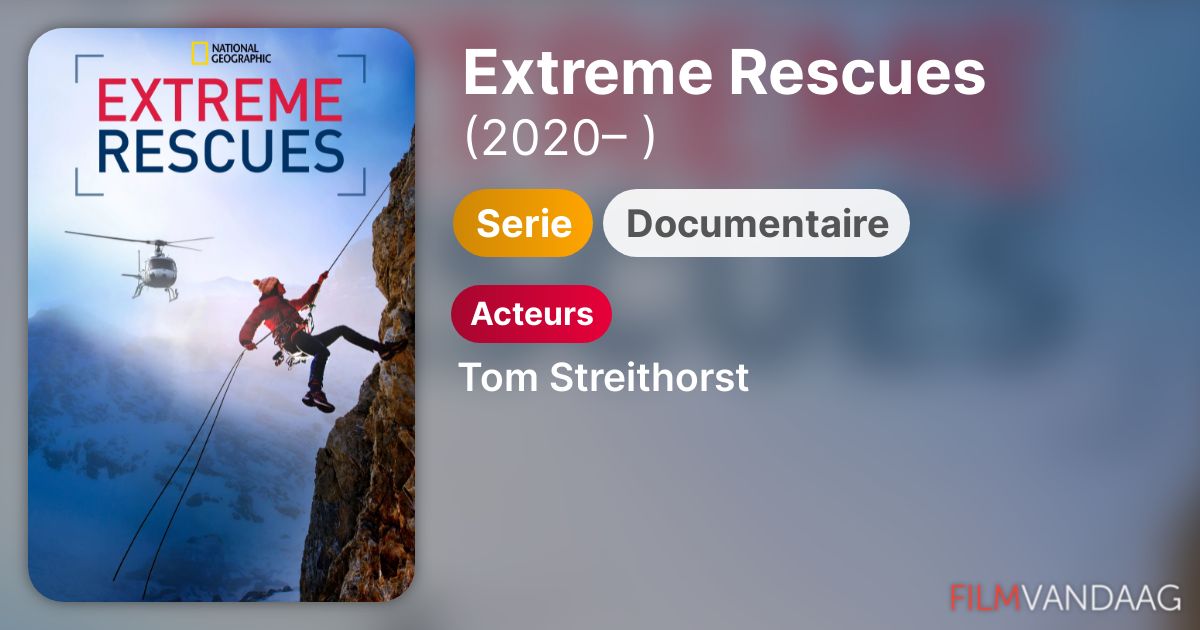 Extreme Rescues (serie, 2020– ) - FilmVandaag.nl