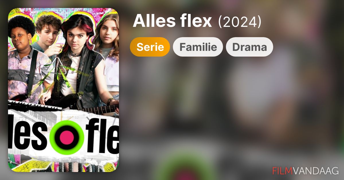 Alles flex (serie, 2024) - FilmVandaag.nl