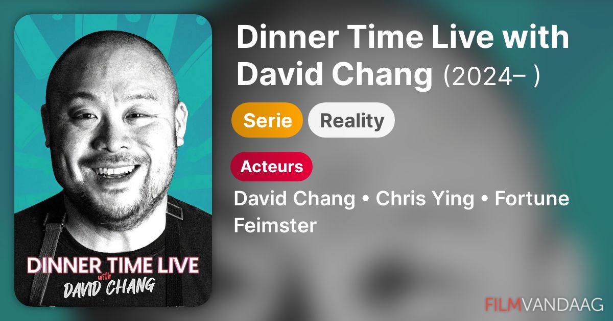 Dinner Time Live with David Chang (serie, 2024– ) - FilmVandaag.nl