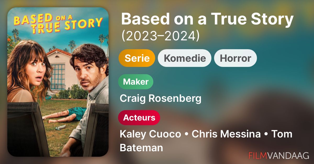 Based on a True Story (serie, 2023–2024) - FilmVandaag.nl