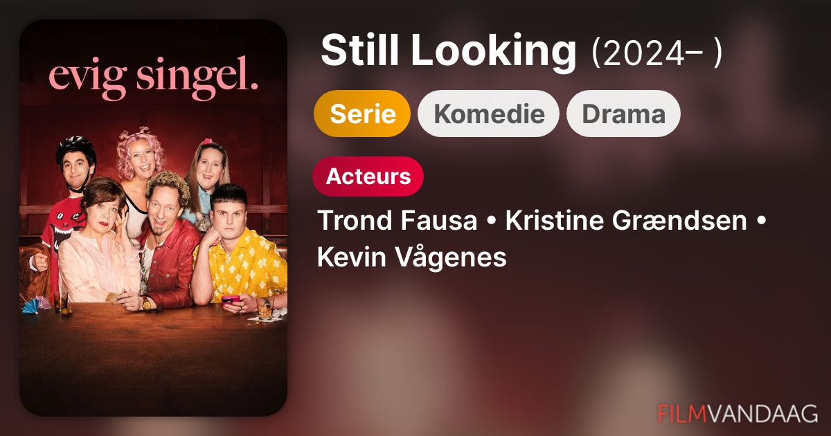 Still Looking seizoen 3: releasedatum en geruchten nieuw seizoen - FilmVandaag.nl