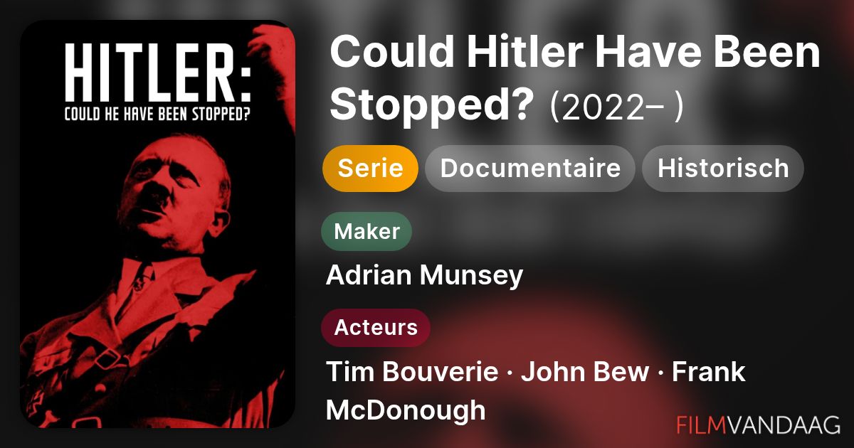 Could Hitler Have Been Stopped? (serie, 2022– ) - FilmVandaag.nl
