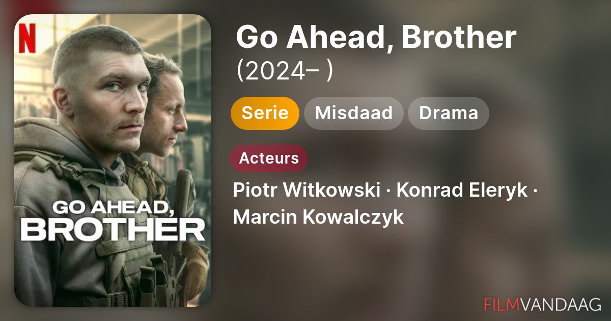 Go Ahead, Brother (serie, 2024– ) - FilmVandaag.nl