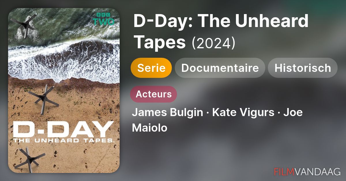 D-Day: The Unheard Tapes (serie, 2024) - FilmVandaag.nl