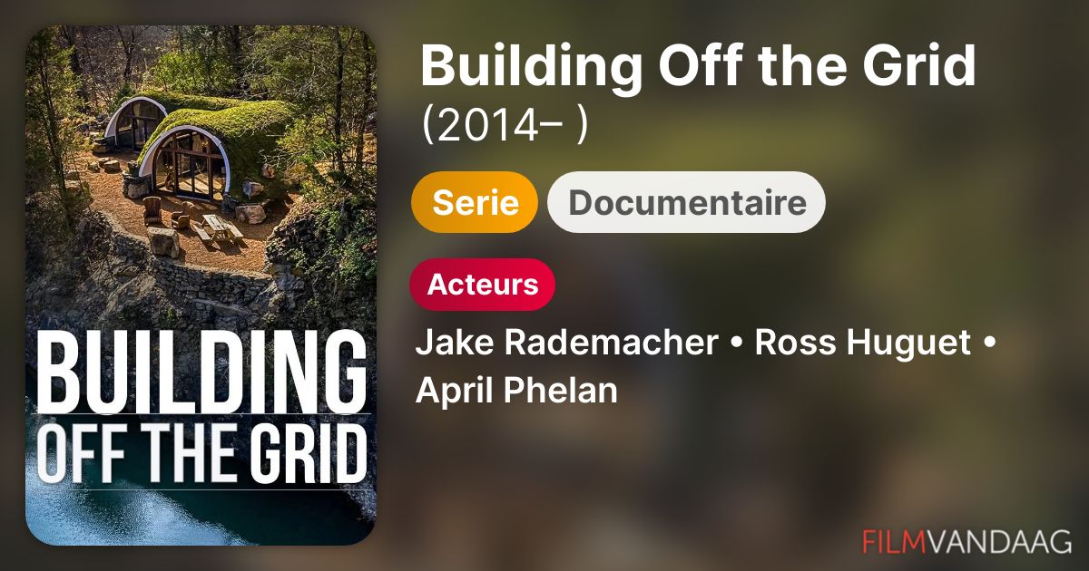 Building Off the Grid (serie, 2014– ) - FilmVandaag.nl