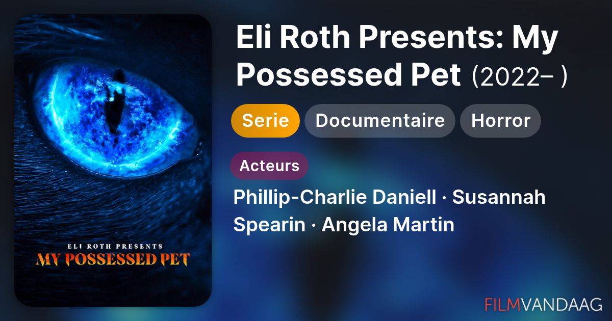 Eli Roth Presents: My Possessed Pet (serie, 2022– ) - FilmVandaag.nl