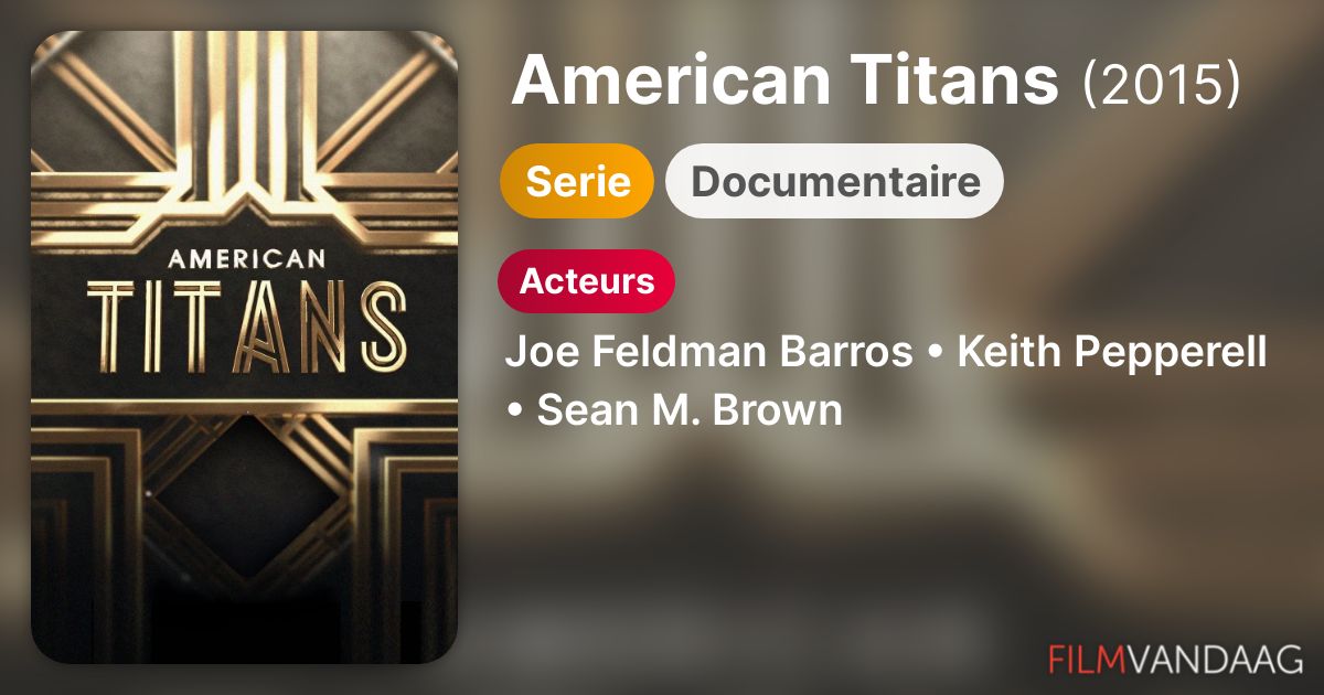 American Titans (serie, 2015) - FilmVandaag.nl