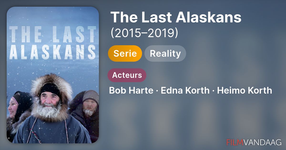 The Last Alaskans (serie, 2015–2019) - FilmVandaag.nl