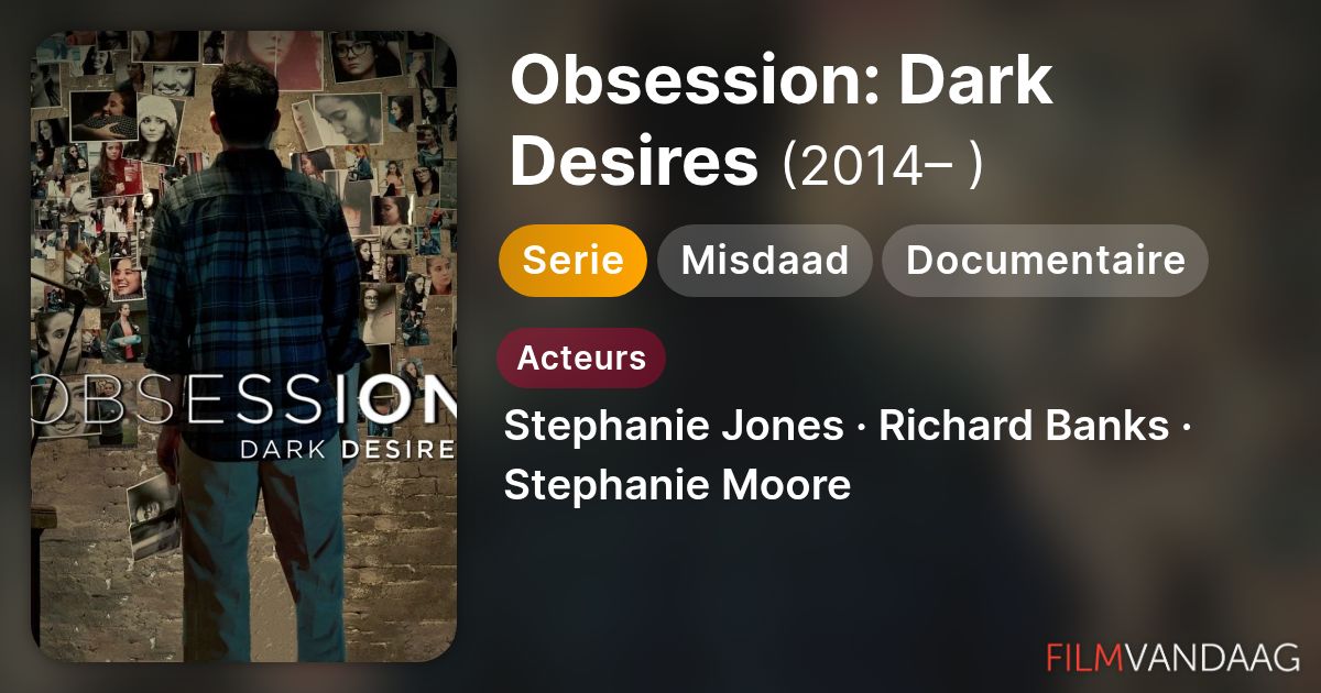 Obsession: Dark Desires (serie, 2014– ) - FilmVandaag.nl