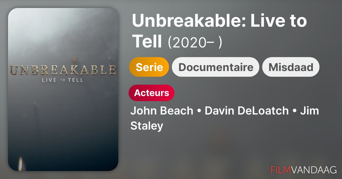 Unbreakable: Live to Tell (serie, 2020– ) - FilmVandaag.nl