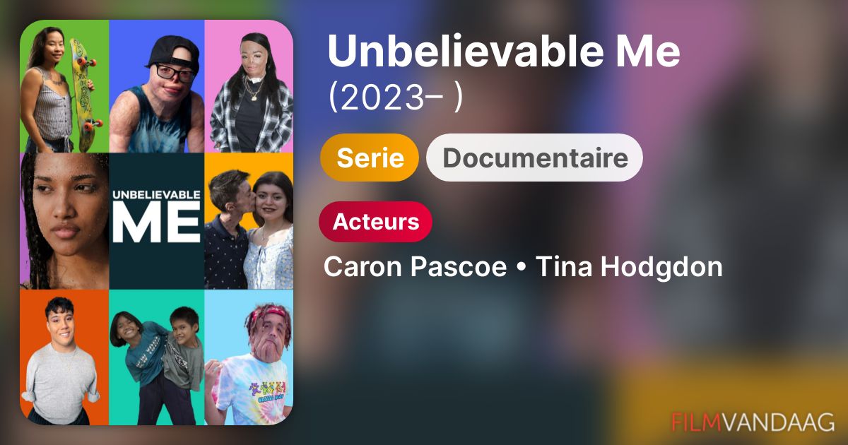 Unbelievable Me (serie, 2023– ) - FilmVandaag.nl