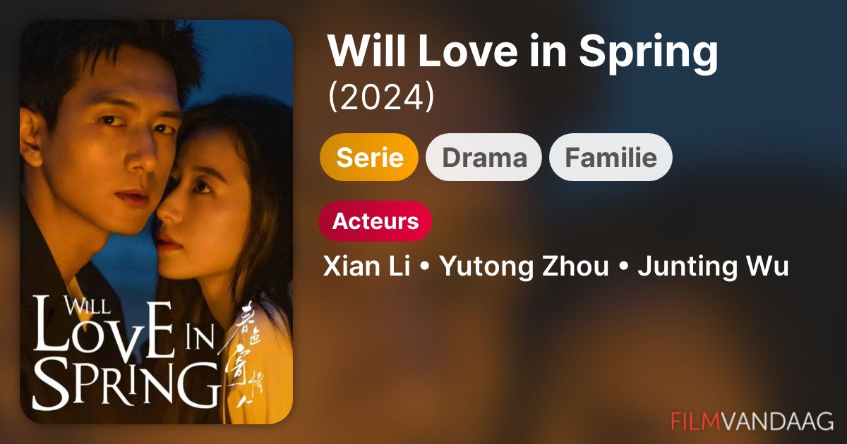 Will Love in Spring (serie, 2024) - FilmVandaag.nl