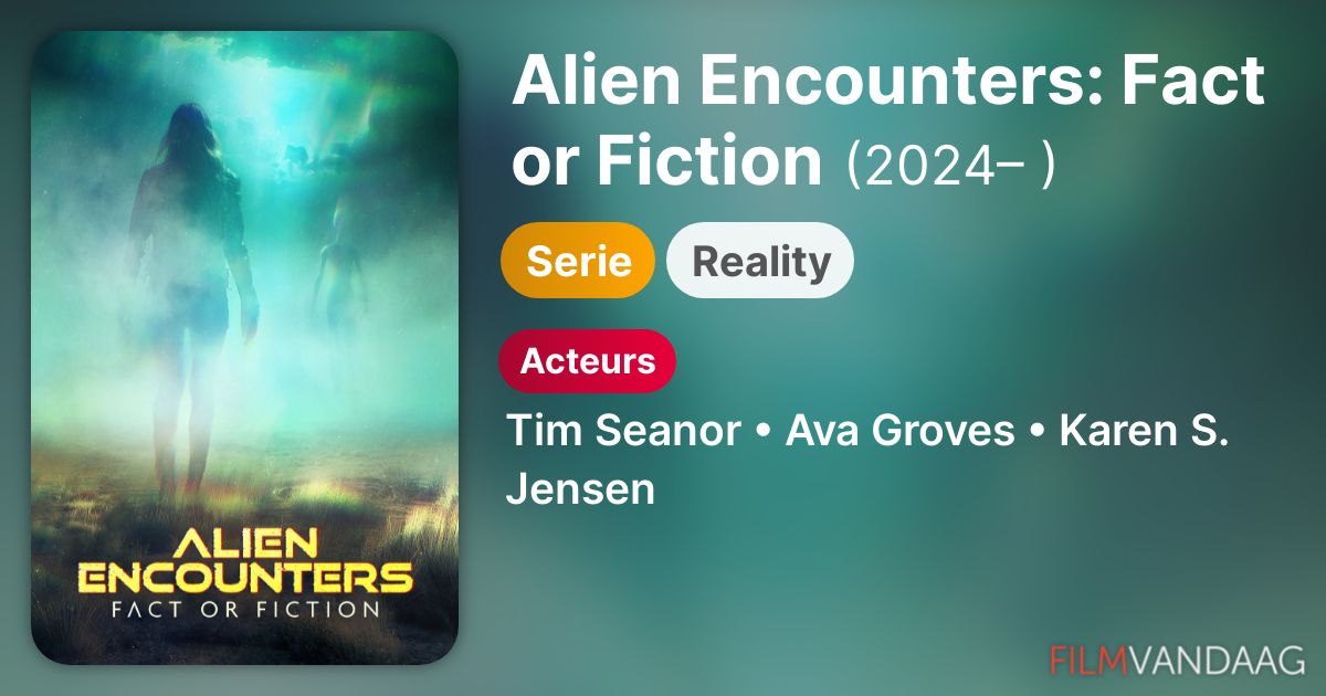 Alien Encounters: Fact or Fiction (serie, 2024– ) - FilmVandaag.nl