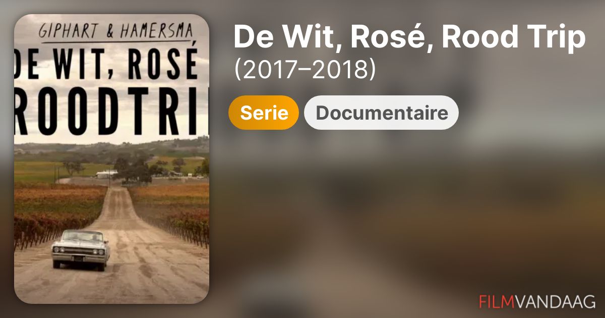De Wit, Rosé, Rood Trip (serie, 2017–2018) - FilmVandaag.nl