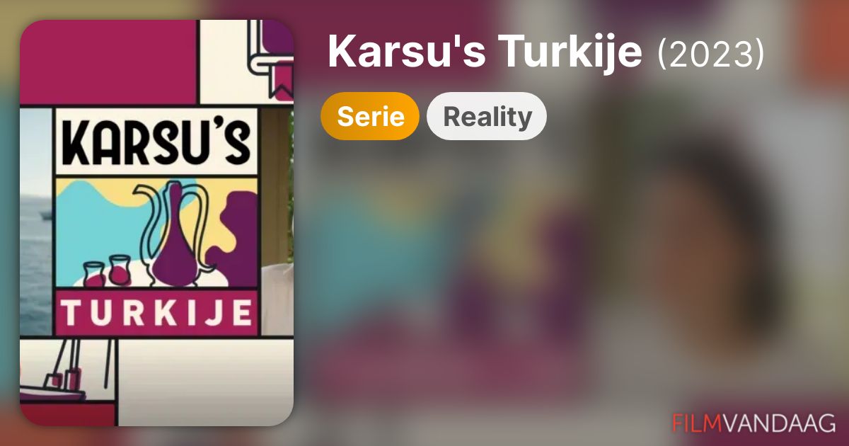 Karsu's Turkije (serie, 2023) - FilmVandaag.nl