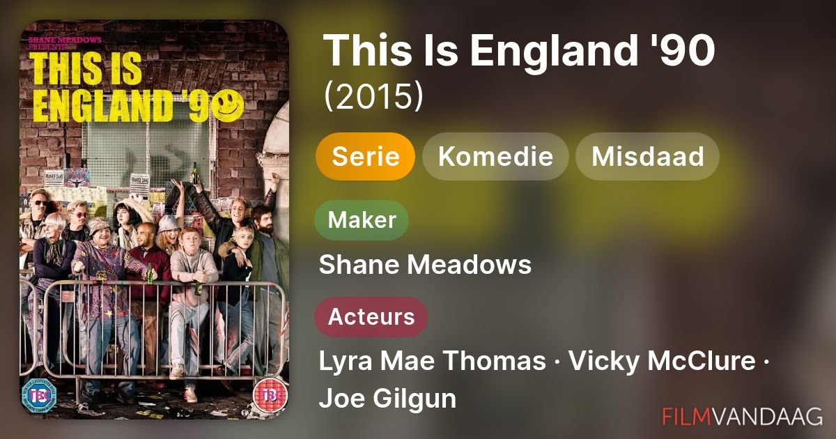 This Is England '90 (serie, 2015) - FilmVandaag.nl
