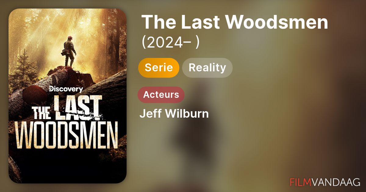 The Last Woodsmen (serie, 2024– ) - FilmVandaag.nl