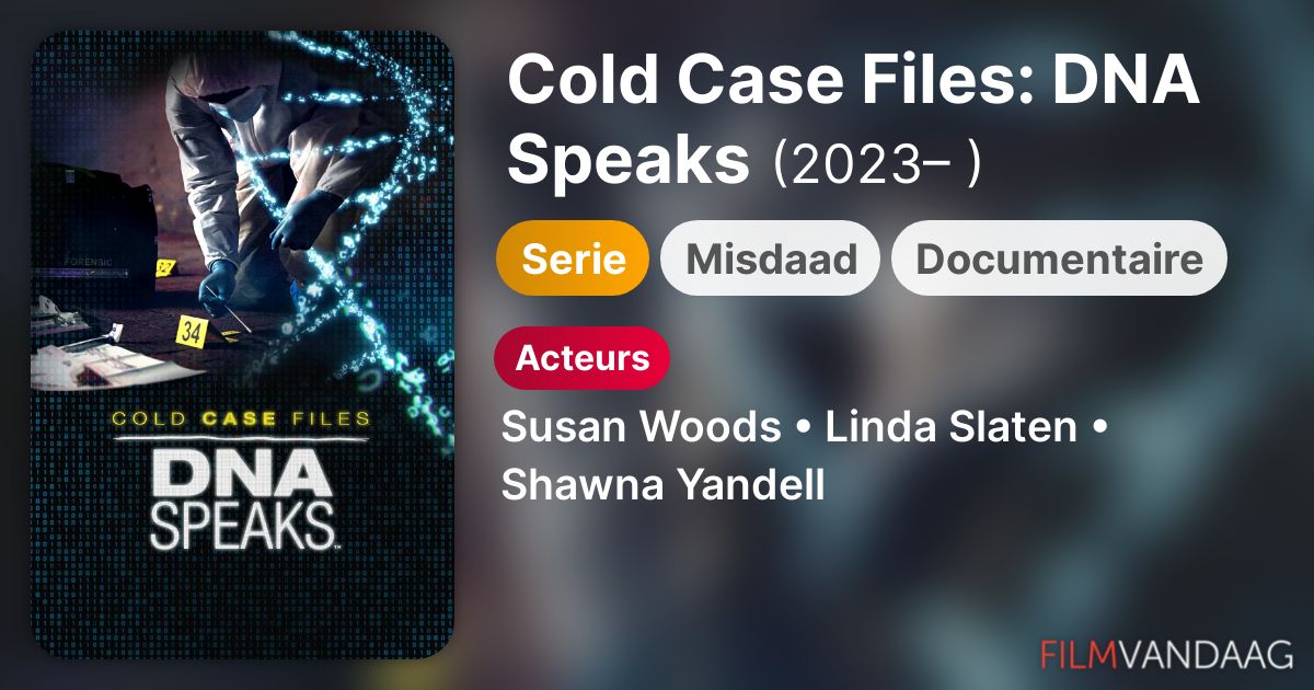 Cold Case Files: DNA Speaks (serie, 2023– ) - FilmVandaag.nl