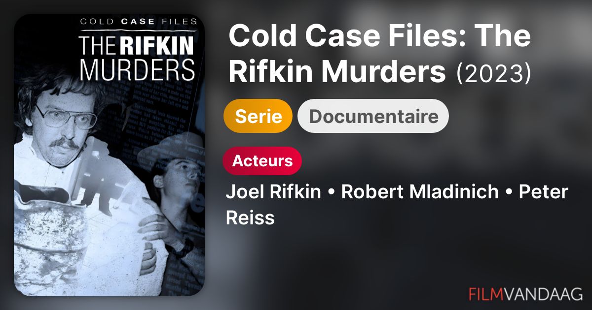 Cold Case Files: The Rifkin Murders (serie, 2023) - FilmVandaag.nl