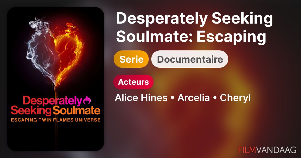 Desperately Seeking Soulmate: Escaping Twin Flames Universe (serie, 2023) - FilmVandaag.nl