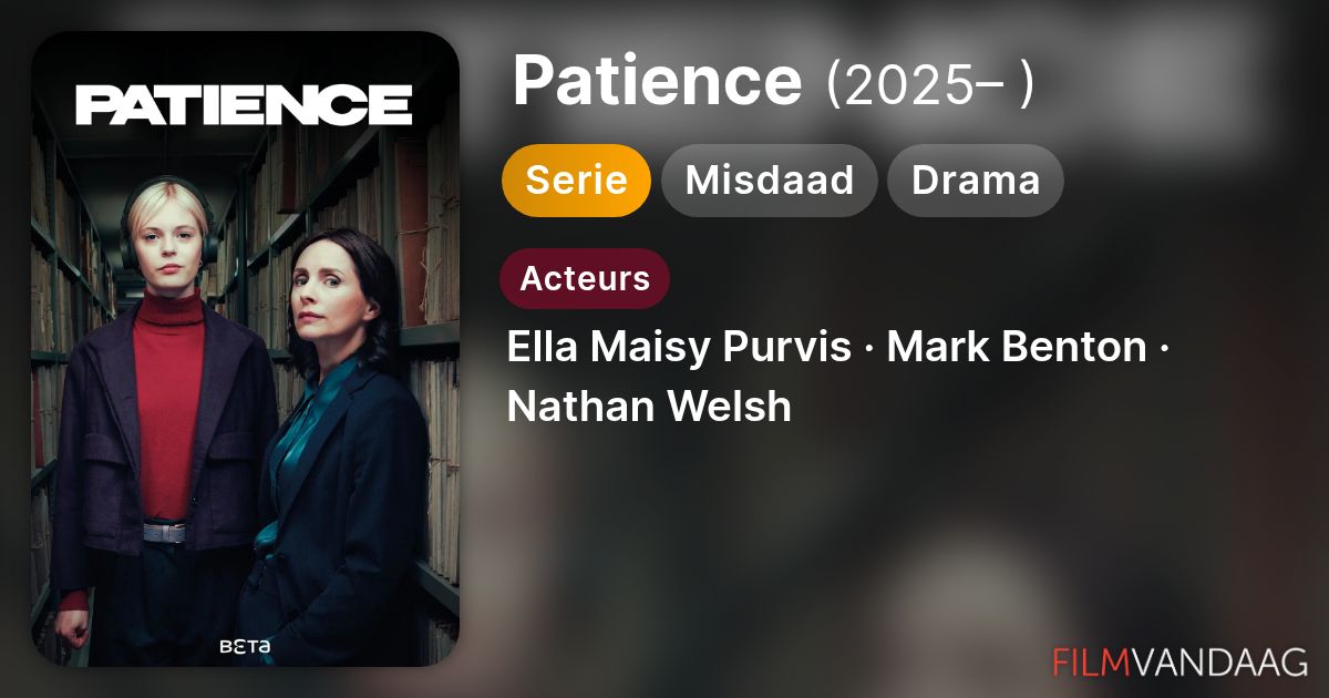 Patience (serie, 2025– ) - FilmVandaag.nl