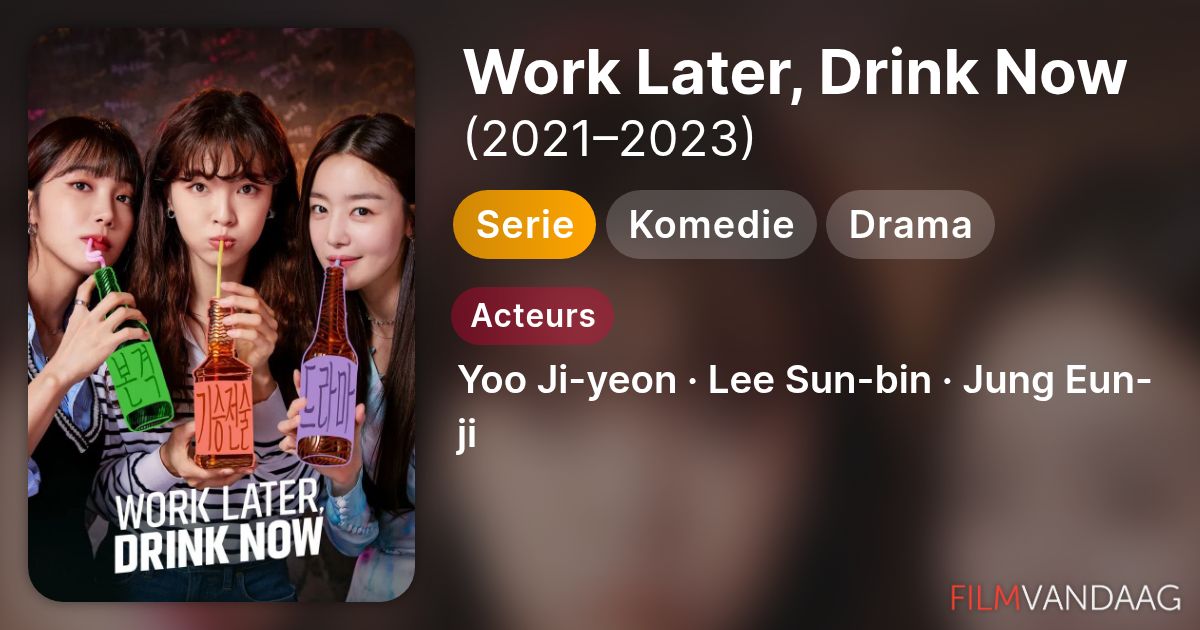 Work Later, Drink Now (serie, 2021–2023) - FilmVandaag.nl