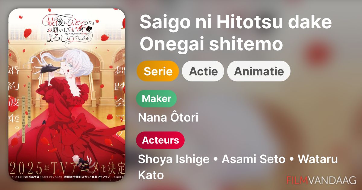 Volledige Cast van Saigo ni Hitotsu dake Onegai shitemo Yoroshî Deshô ...