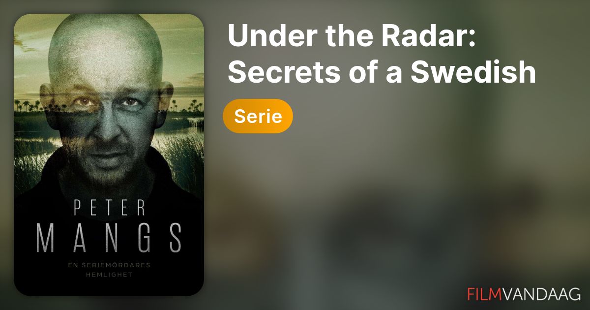 Under the Radar: Secrets of a Swedish Serial Killer (serie, 2024 ...