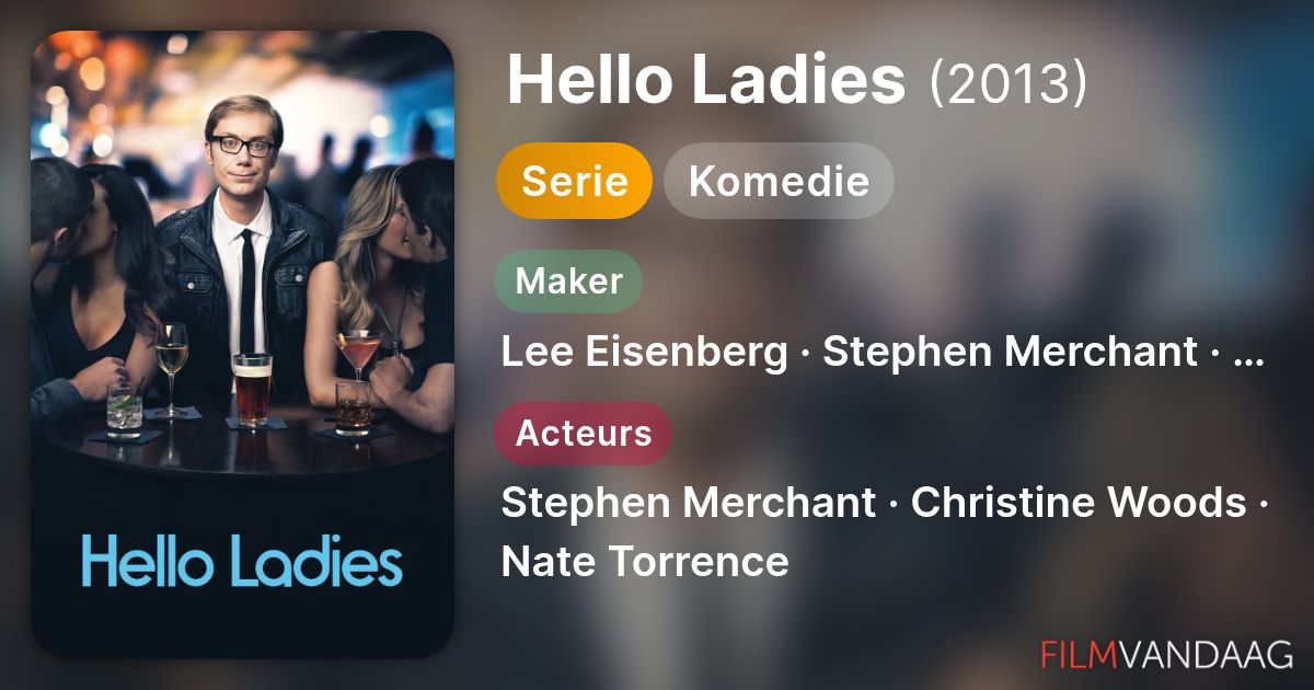 Hello Ladies (serie, 2013) - FilmVandaag.nl