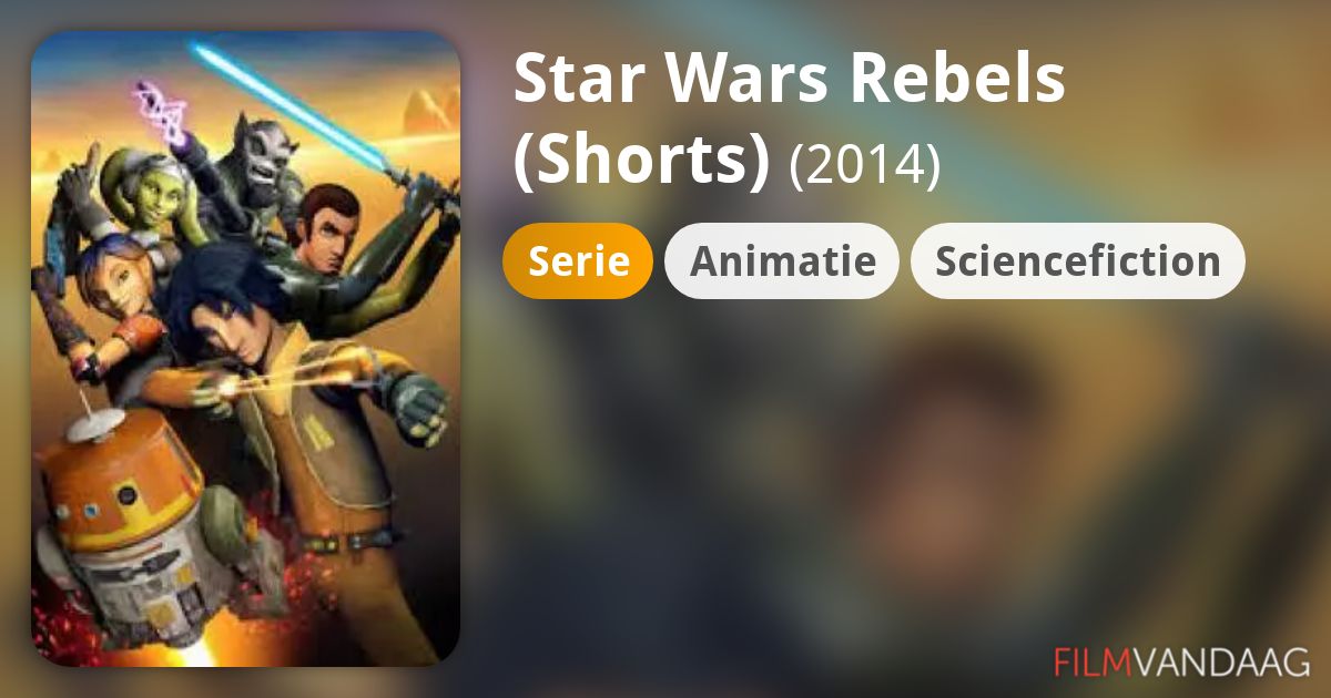 Star Wars Rebels (Shorts) (serie, 2014) - FilmVandaag.nl