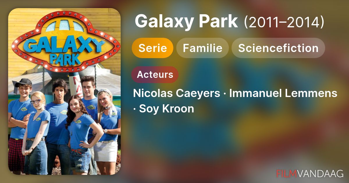 Galaxy Park (serie, 2011–2014) - FilmVandaag.nl