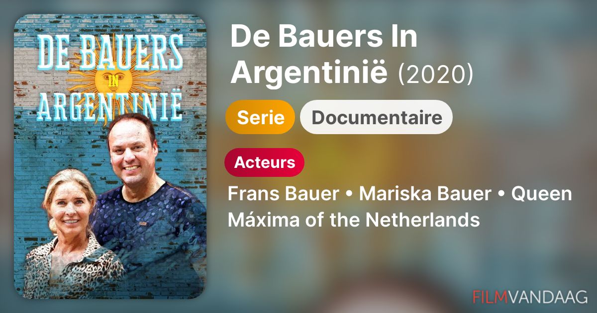 De Bauers In Argentinië (serie, 2020) - FilmVandaag.nl