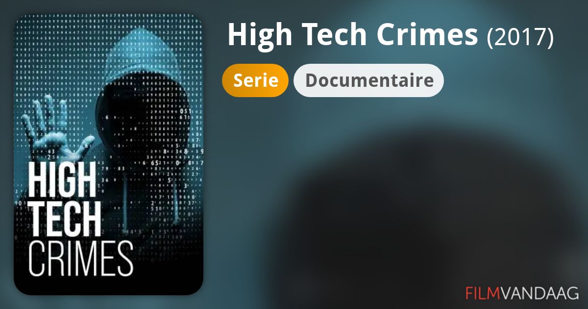 High Tech Crimes (serie, 2017) - FilmVandaag.nl