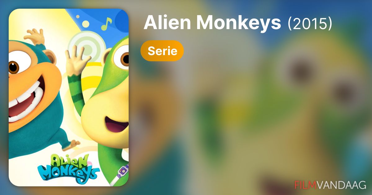 Alien Monkeys (serie, 2015– ) - FilmVandaag.nl