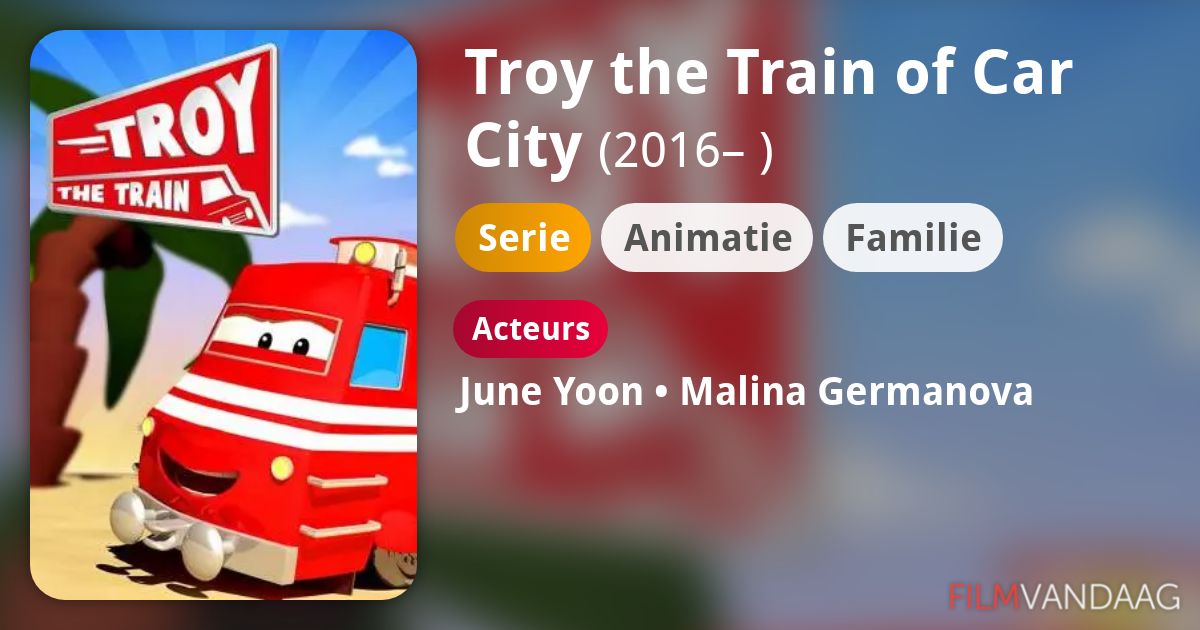 Troy the Train of Car City (serie, 2016– ) - FilmVandaag.nl