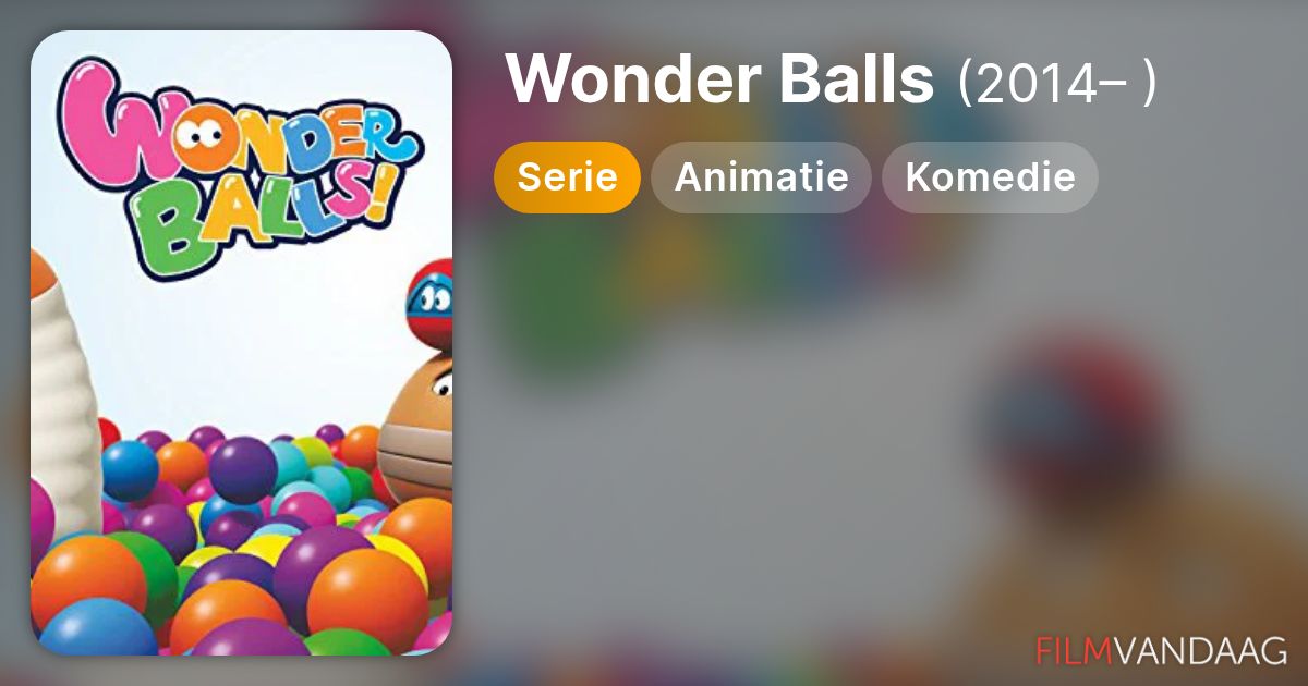 Wonder Balls (serie, 2014– ) - FilmVandaag.nl