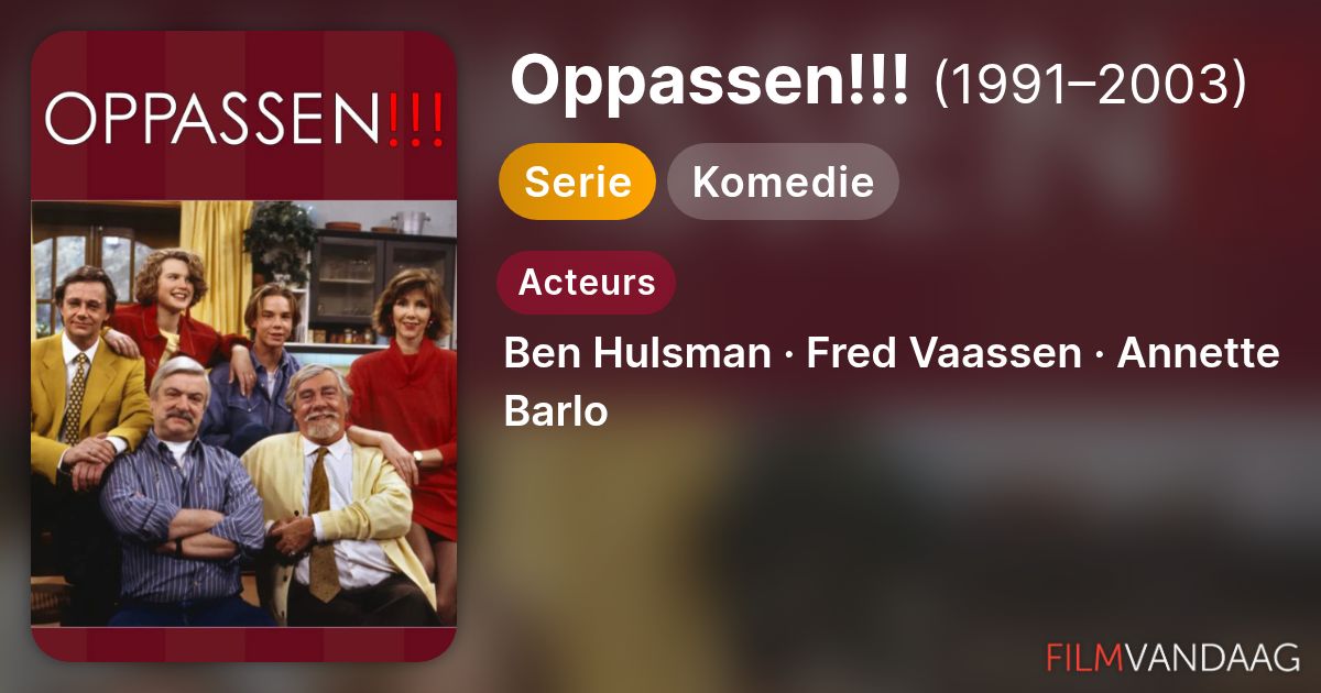 Volledige Cast van Oppassen!!! (serie, 1991–2003) - FilmVandaag.nl