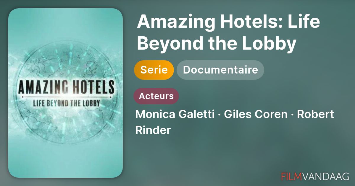 Amazing Hotels: Life Beyond the Lobby (serie, 2017– ) - FilmVandaag.nl