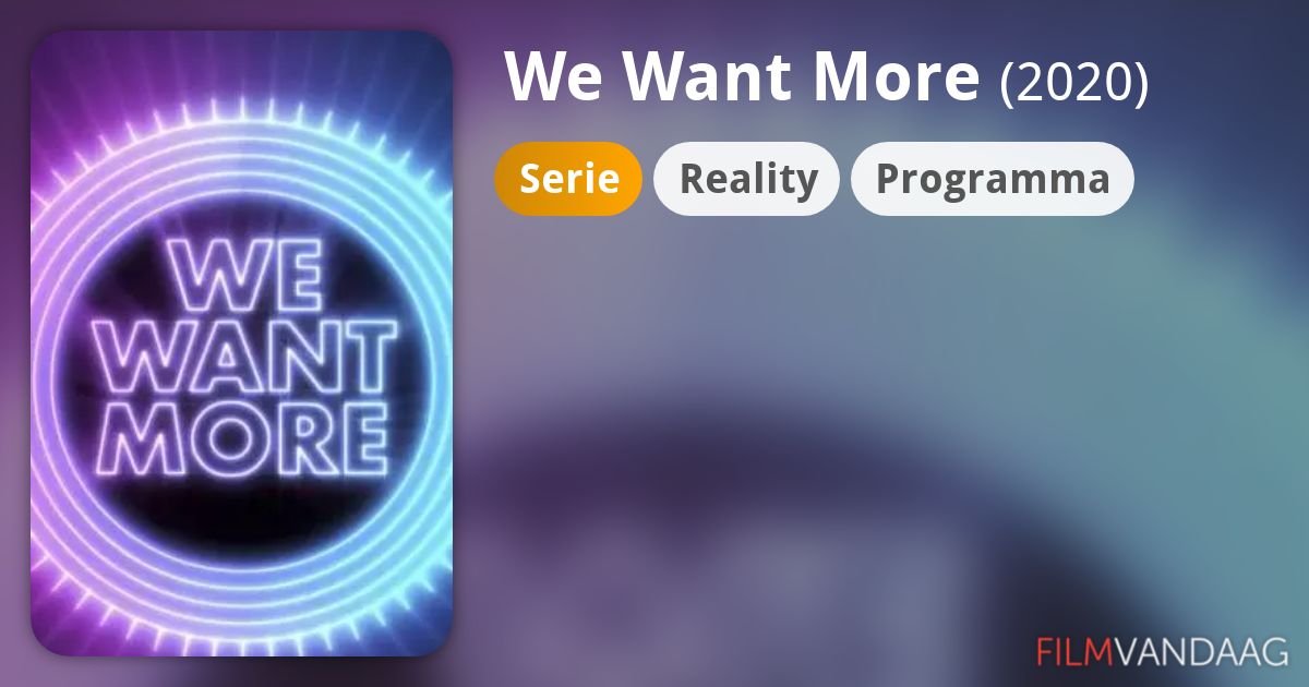 We Want More (serie, 2020) - FilmVandaag.nl
