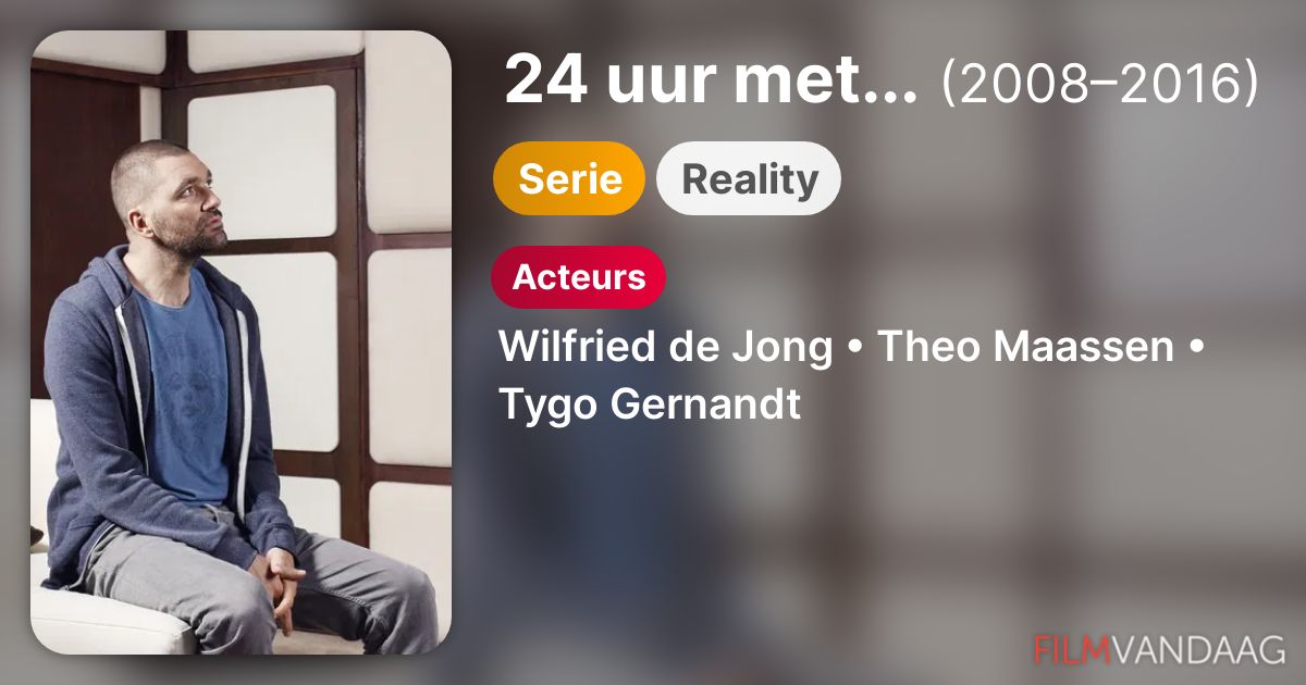 24 uur met... (serie, 2008–2016) - FilmVandaag.nl