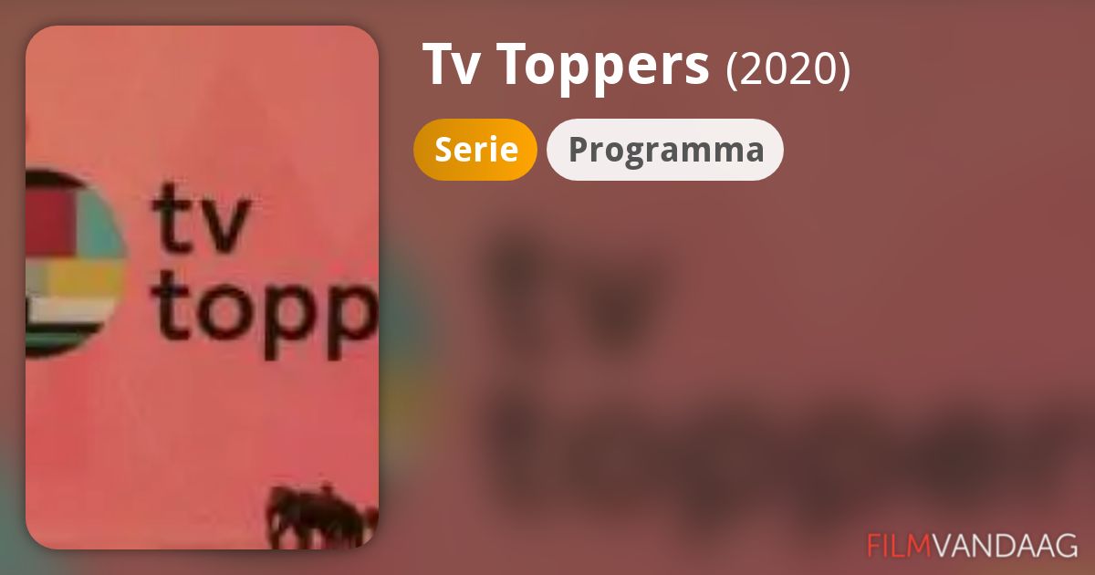 Tv Toppers (serie, 2020) - FilmVandaag.nl