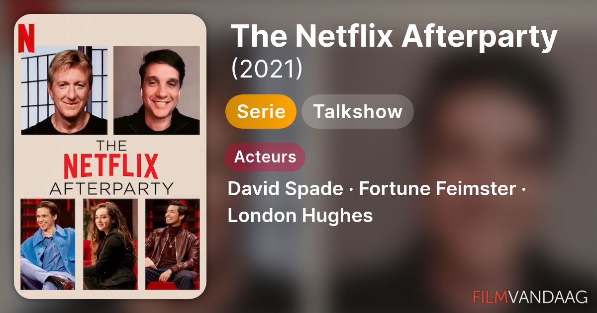 The Netflix Afterparty (serie, 2021) - FilmVandaag.nl