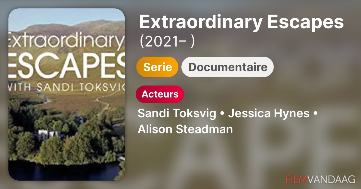 Extraordinary Escapes seizoen 4: releasedatum en geruchten nieuw ...