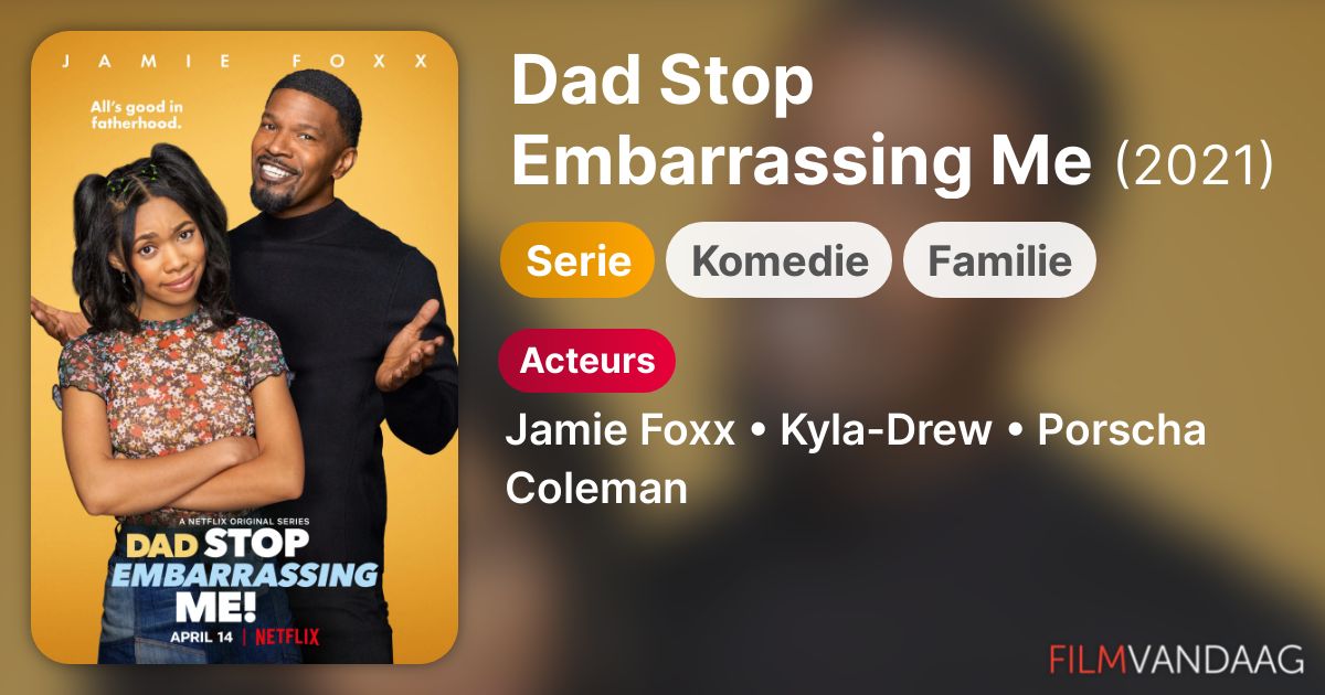 Dad Stop Embarrassing Me (serie, 2021) - FilmVandaag.nl