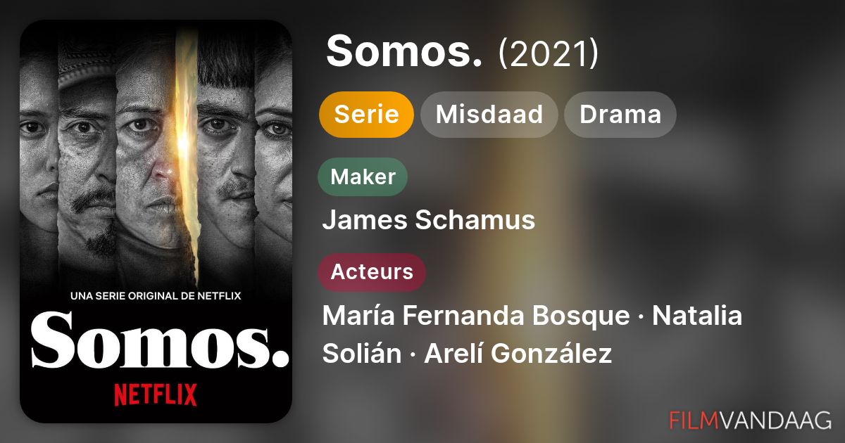 Somos. (serie, 2021) - FilmVandaag.nl