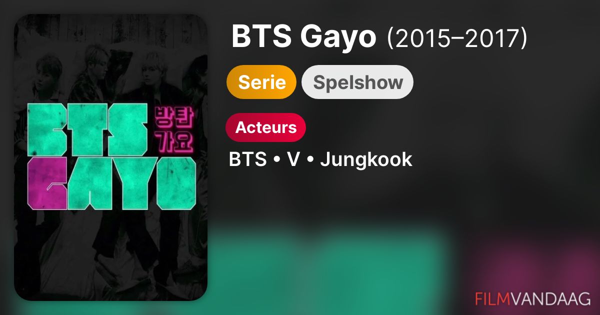 BTS Gayo (serie, 2015–2017) - FilmVandaag.nl