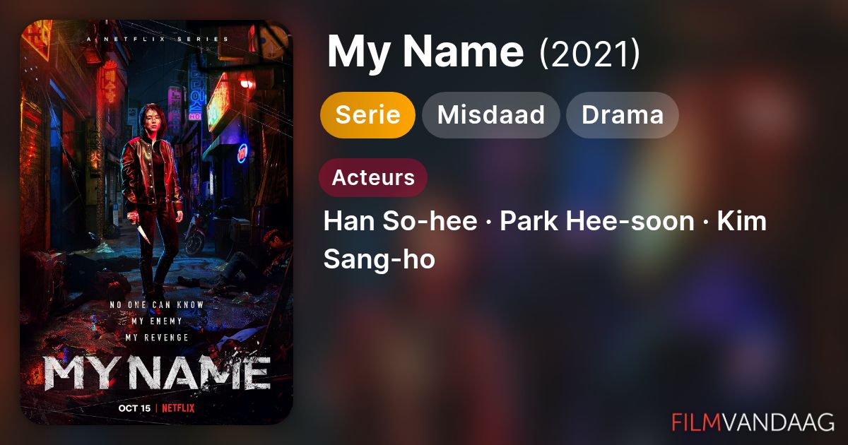 Volledige Cast van My Name (serie, 2021) - FilmVandaag.nl