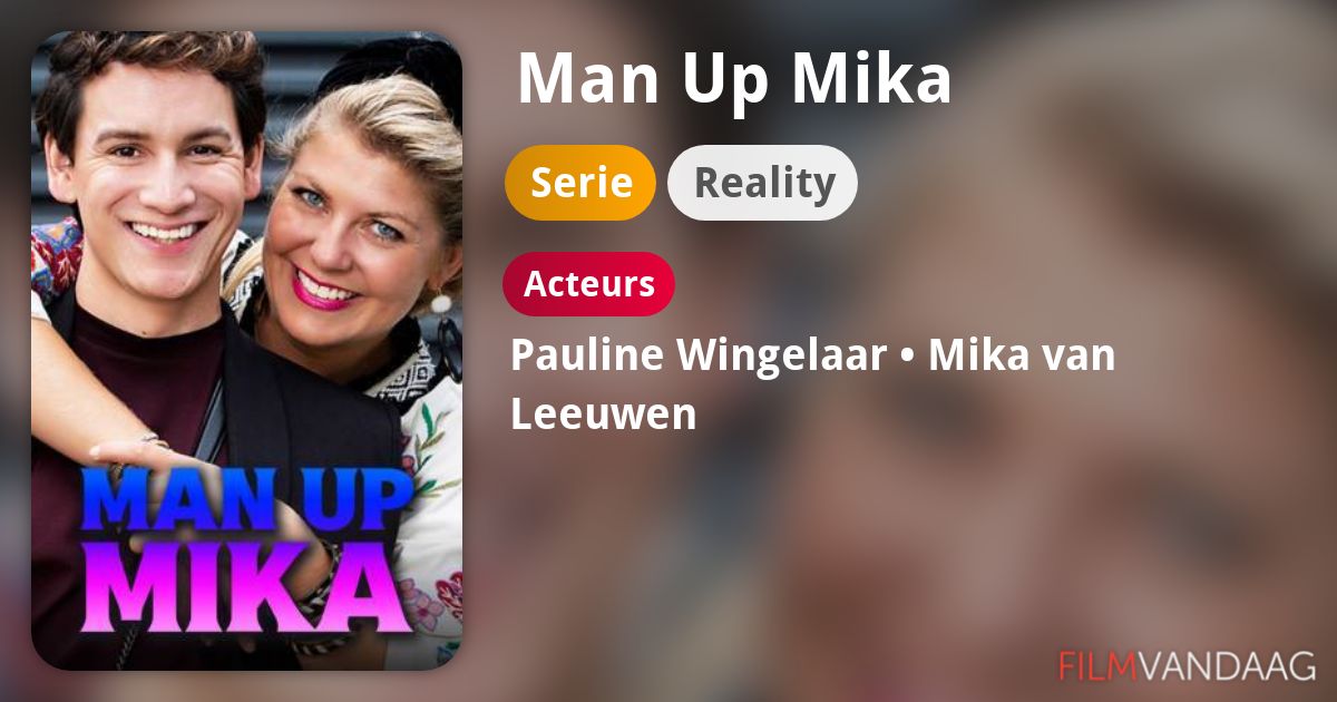 Man Up Mika (serie) - FilmVandaag.nl
