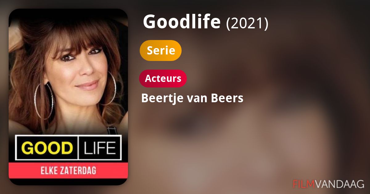 Goodlife (serie, 2021) - FilmVandaag.nl